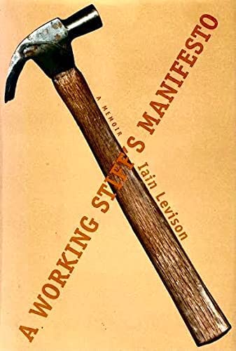 Working Stiff's Manifesto: Iain Levison: Amazon.com: Books