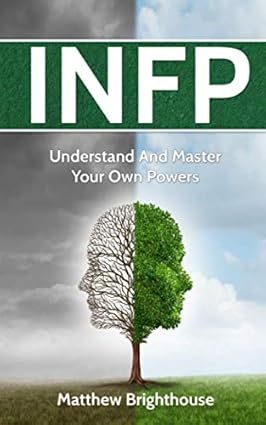 INFP: Understand And Master Your Own Powers: Brighthouse, Matthew ...
