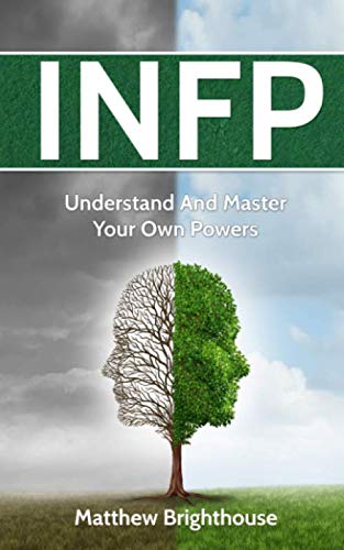 INFP: Understand And Master Your Own Powers: Brighthouse, Matthew ...