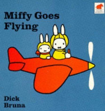 Miffy Goes Flying: Bruna, Dick: 9780749708276: Amazon.com: Books
