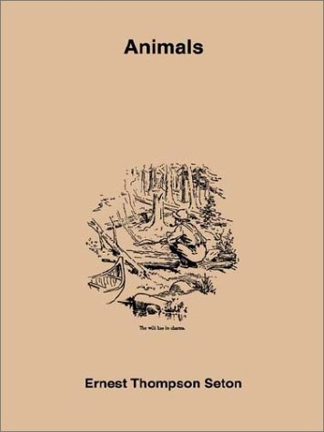 Animals: Seton, Ernest Thompson: 9781885529077: Amazon.com: Books