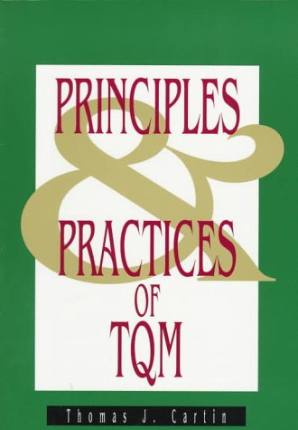 Principles and Practices of Tqm: Cartin, T. J.: 0000873891538: Amazon ...