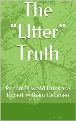 Amazon.com: The "Utter" Truth of Robert Ellwood Utter: Robert Ellwood ...