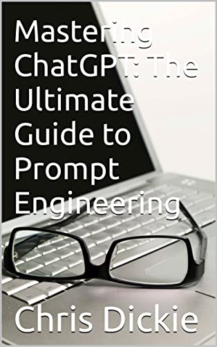 Mastering ChatGPT: The Ultimate Guide to Prompt Engineering eBook ...