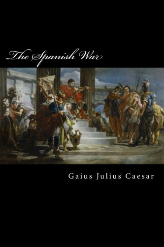The Spanish War: Caesar, Gaius Julius, Anderson, Taylor: 9781976448331 ...