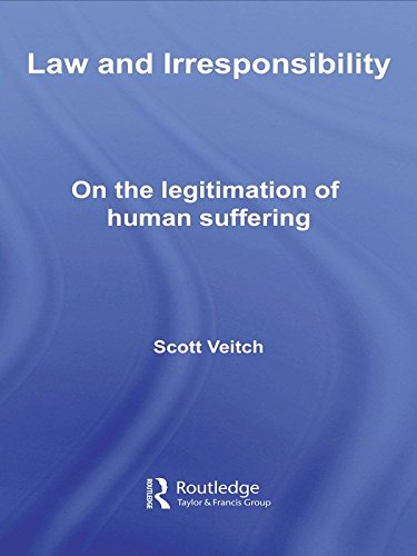 Law and Irresponsibility: On the Legitimation of Human Suffering ...