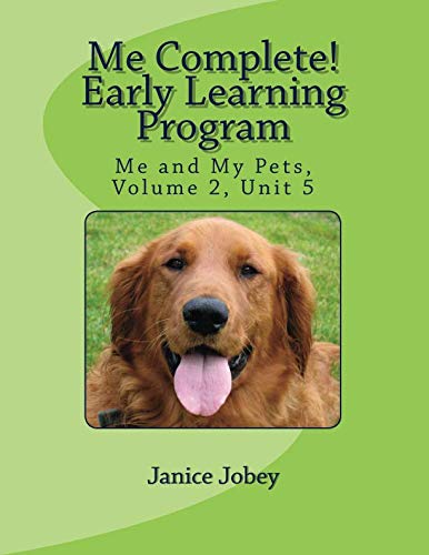 Me Complete! Early Learning Program: Me and My Pets, Volume 2, Unit 5 ...
