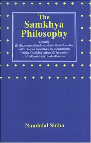 Samkhya Philosophy: Containing Samkhya Pravachanasutram with the Vriti ...