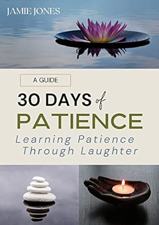Amazon.com: 30 Days of Patience : Learning Patience Through Laughter ...