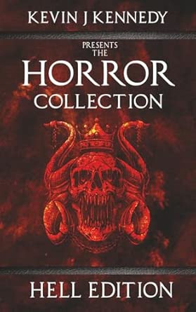The Horror Collection Hell Edition: Kennedy, Kevin J., Lee, Edward ...
