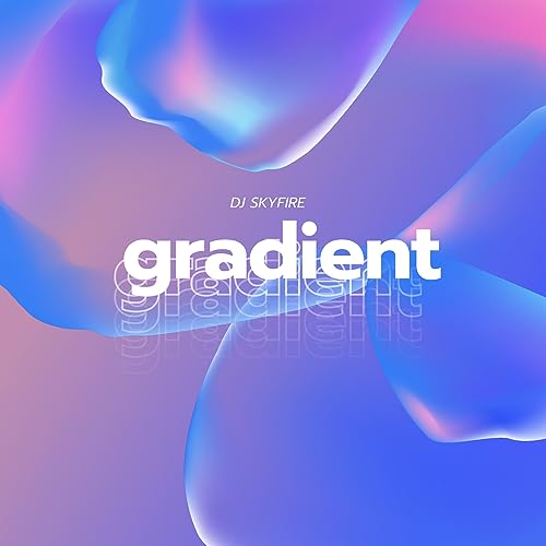 Écouter Gradient par DJ Skyfire sur Amazon Music Unlimited