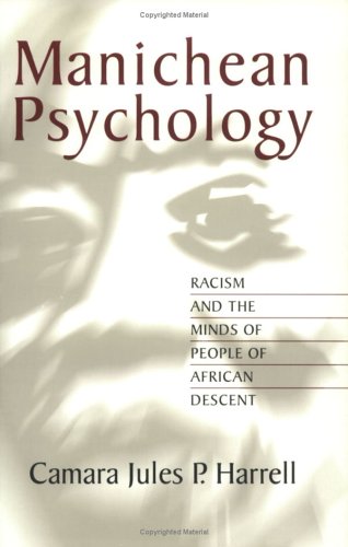 Manichean Psychology: Racism and the Minds of People of African Descent ...