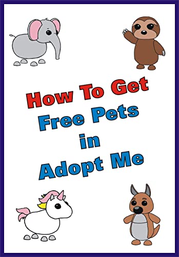 How To Get Free Pets In Adopt Me : How To Get Over 100 Free Pets In ...