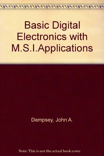 Basic Digital Electronics With Msi Applications: Dempsey, John A ...