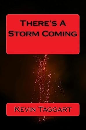 Amazon.com: There's A Storm Coming: 9781539780243: Taggart, Kevin: Books