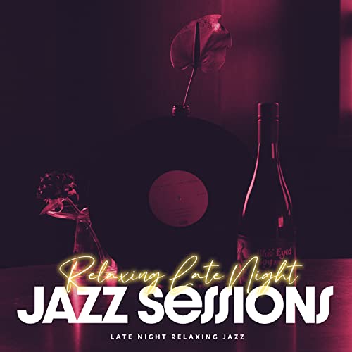 Amazon MusicでLate Night Relaxing JazzのRelaxing Late Night Jazz Sessions ...