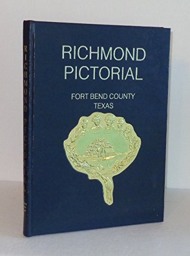 Pictorial Richmond Fort Bend County, Texas: Scarborough, Virginia Davis ...