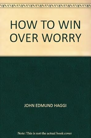 HOW TO WIN OVER WORRY: Amazon.co.uk: Books