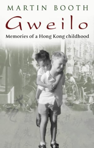 Gweilo: Memories of a Hong Kong Childhood: Martin Booth: 9780385607766 ...