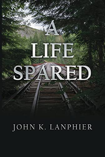 A Life Spared - Kindle edition by Lanphier, John K. . Literature ...