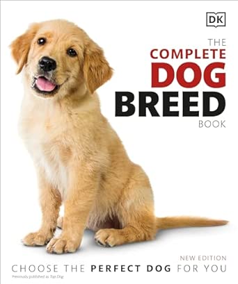 The Complete Dog Breed Book, New Edition (DK Definitive Pet Breed ...