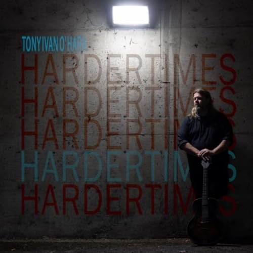 Amazon.com: Harder Times : Tony Ivan O'hara: Digital Music