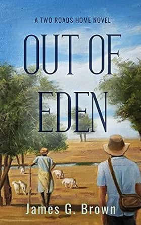 Out of Eden: A Two Roads Home Novel eBook : Brown, James G.: Amazon.ca ...
