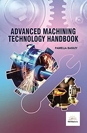 Advanced Machining Technology Handbook : Pamella Bagley: Amazon.in: Books
