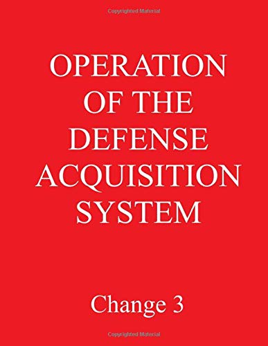 Operation of the Defense Acquisition System: Department of Defense ...