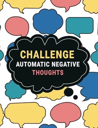 Amazon.com: Challenge Automatic Negative Thoughts: Daily Self-Talk ...
