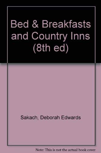 Bed & Breakfasts and Country Inns (8th ed): Tim Sakach, Deborah Edwards ...