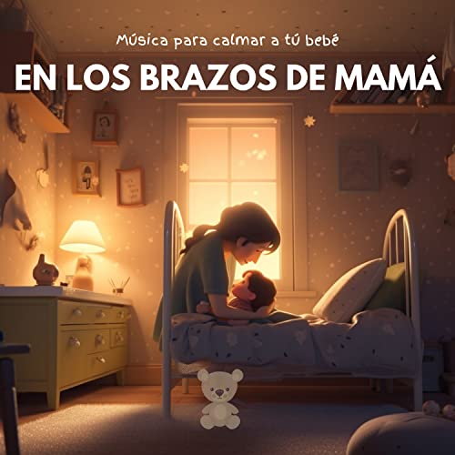Play En Los Brazos De Mamá: Música Para Calmar a Tú Bebé by Canciones ...