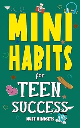 Amazon.com: Mini Habits for Teen Success: Building Confidence and Self ...