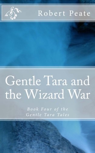 Gentle Tara and the Wizard War: Peate, Robert: 9781470181932: Amazon ...
