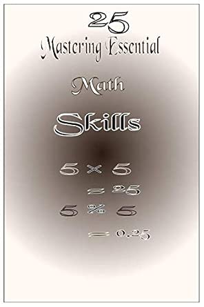 25 Mastering Essential Math Skills: Mathematics review | Mathematics ...
