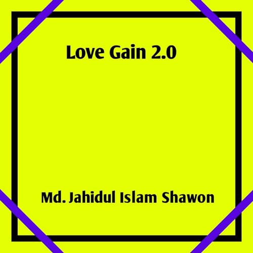 Play Love Gain 2.0 by Md. Jahidul Islam Shawon on Amazon Music