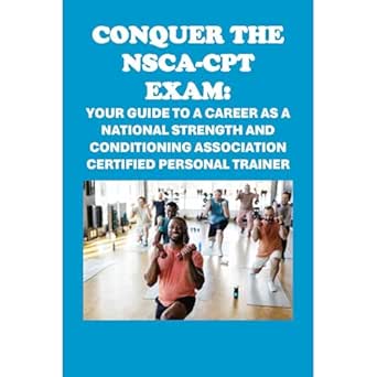 Amazon.com: Conquer the NSCA-CPT Exam: Your Guide to a Career as a ...