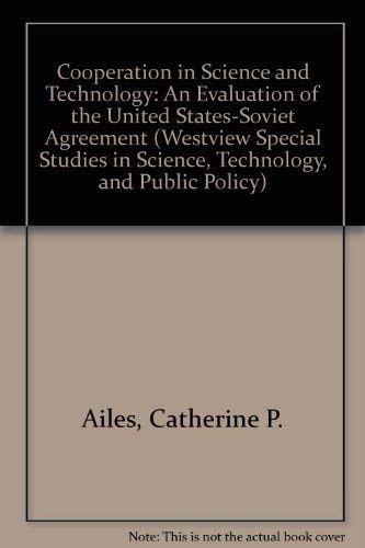 Cooperation In Science And Technology: An Evaluation Of The U.s.-soviet ...