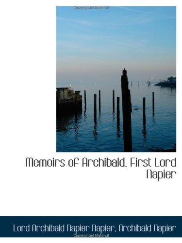 Amazon.com: Memoirs of Archibald, First Lord Napier: 9781113006646 ...