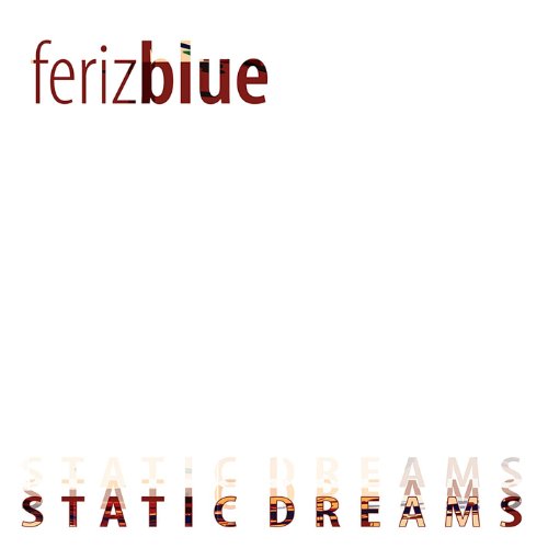 Amazon.com: Static Dreams (EP) : Feriz Blue: Digital Music