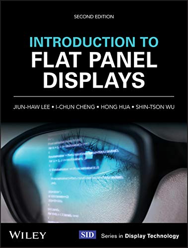 Introduction to Flat Panel Displays: Lee, Jiun-Haw, Cheng, I-Chun, Liu ...