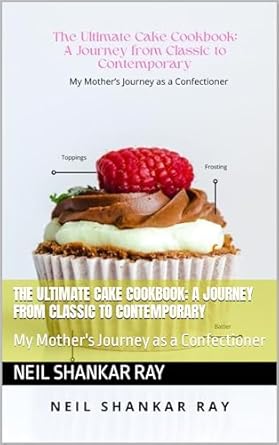 Amazon.com: The Ultimate Cake Cookbook: A Journey from Classic to Contemporary: My Mother's ...