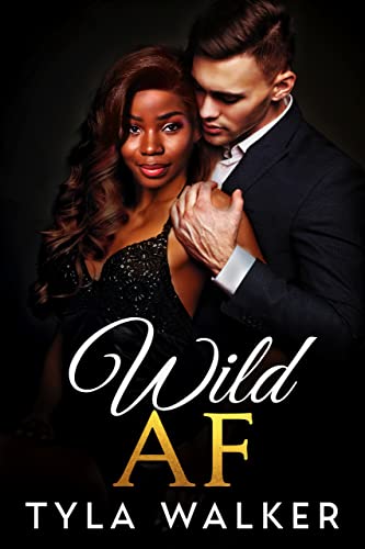 Wild AF: A BWWM Romance (The Romances of Club Inferno) eBook : Walker, Tyla: Amazon.co.uk ...