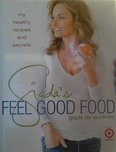 Giada's Feel Good Food: De Laurentiis, Giada: 9780804140379: Amazon.com ...