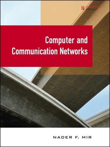 Computer and Communication Networks: Mir, Nader F.: 9780131747999: Amazon.com: Books