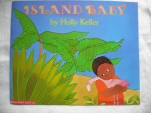 Island Baby by Holly Keller (1992-08-01): Holly Keller: Amazon.com: Books