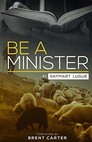 Be a Minister: Lugue, Raymart: 9781549933196: Amazon.com: Books