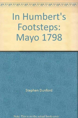 Amazon.com: In Humbert's Footsteps: Mayo 1798: 9780955321801: Stephen ...