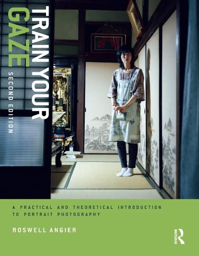 Train Your Gaze: A Practical and Theoretical Introduction to Portrait ...