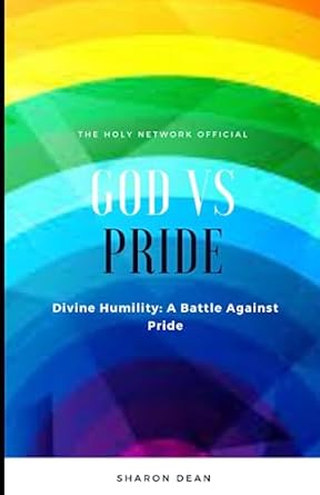 GOD vs Pride: Divine Humility: A Battle Against Pride. The Ultimate Guide to Understanding Pride ...